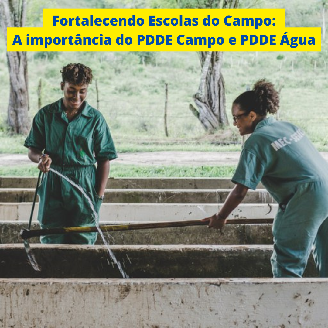 Fortalecendo Escolas do Campo: A importância do PDDE Campo e PDDE Água ...